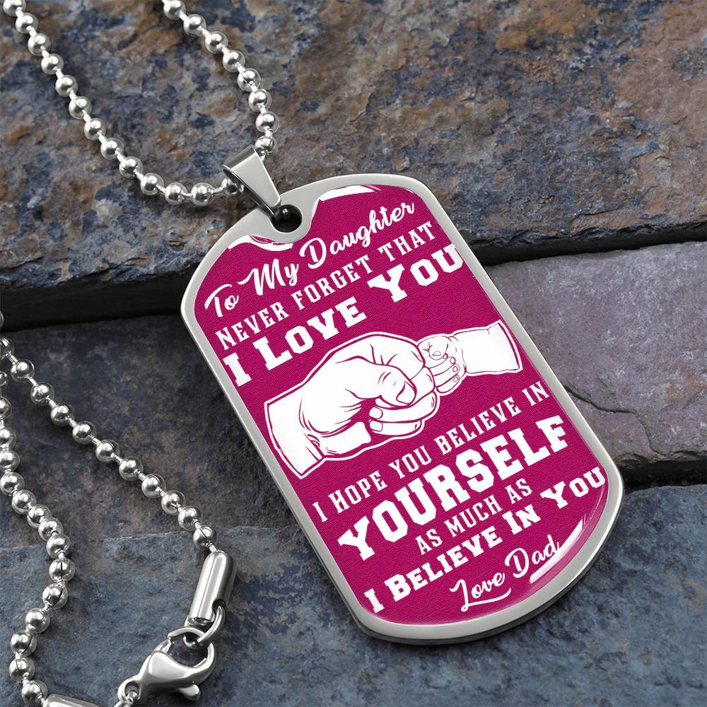 Daughter - I Believe In You - Pink - Dog Tag – Finest Machine